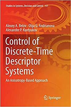【预售】Control of Discrete-Time Descriptor Systems: An Anisotropy-Based Approach