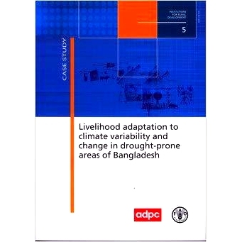 预订 Livelihood Adaptation to Climate Variability and Change in Drought-Prone Areas of Bangladesh 孟加拉国易干旱地区对气