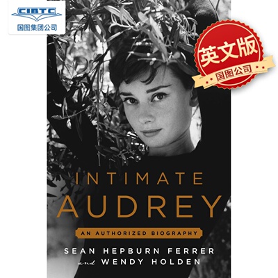 现货 挚爱奥黛丽赫本 官方授权传记 Audrey Hepburn 英文原版 Intimate Audrey An Authorized Biography
