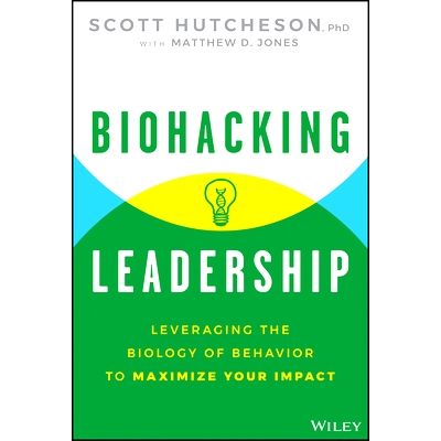 预订 Biohacking Leadership: Leveraging the Biology of Behavior to Maximize Your Impact 生物黑客领导力：利用行为生物学*限