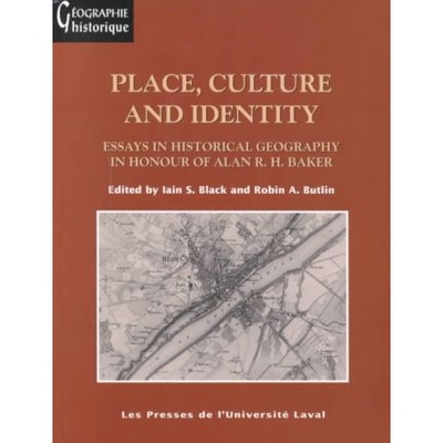 预订 Place, Culture and Identity: Essays in Historical Geography in Honour of Alan R. H. Baker: 9782763778075
