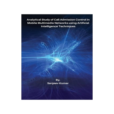 [预订]Analytical Study of Call Admission Control in Mobile Multimedia Networks using Artificial Intelligen 9789449716079