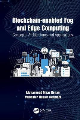 【预订】Blockchain-enabled Fog and Edge Computing: Concepts, Architectures and Applications