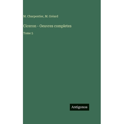 预订 Ciceron - Oeuvres completes: Tome 5: 9783388714219