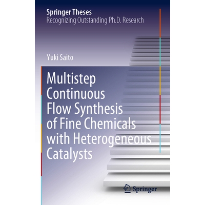 预订 Multistep Continuous Flow Synthesis of Fine Chemicals with Heterogeneous Catalysts 多相催化剂催化精细化学品的多步连
