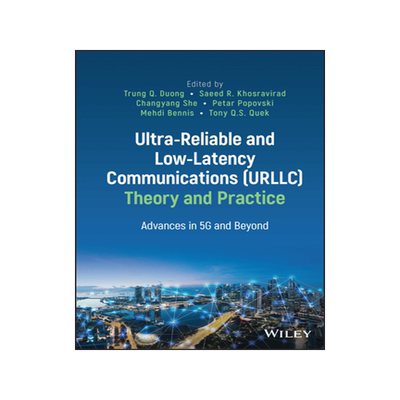 [预订]Ultra-reliable and Low-latency Communications (urllc) Theory and Practice