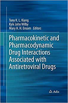【预订】Pharmacokinetic and Pharmacodynamic Drug Interactions Associated with Antiretroviral Drugs