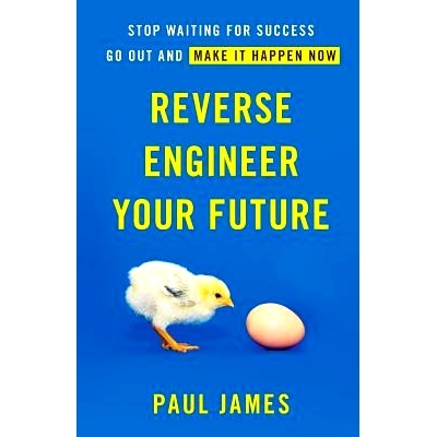 预订 Reverse Engineer Your Future: S* Waiting for Success - Go Out and Make It Happen Now: 9781619617544