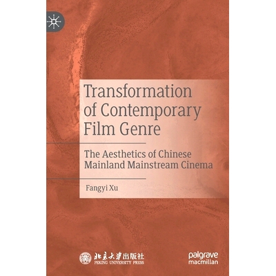预订 Transformation of Contemporary Film Genre: The Aesthetics of Chinese Mainland Mainstream Cinema 当代电影类型的转变
