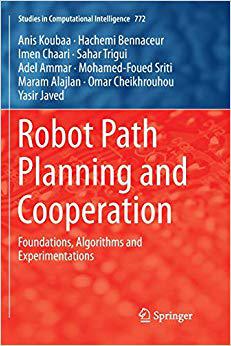【预售】Robot Path Planning and Cooperation: Foundations, Algorithms and Experimentations