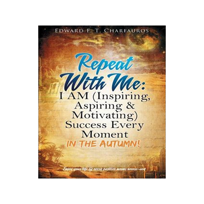 [预订]Repeat With Me: I AM (Inspiring, Aspiring & Motivating) Success Every Moment: In The Autumn! 9780578497204