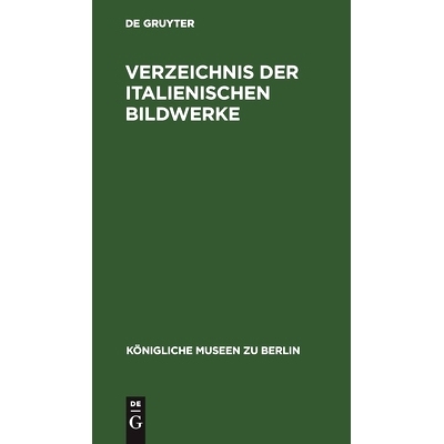预订 Verzeichnis der italienischen Bildwerke: 9783112509630
