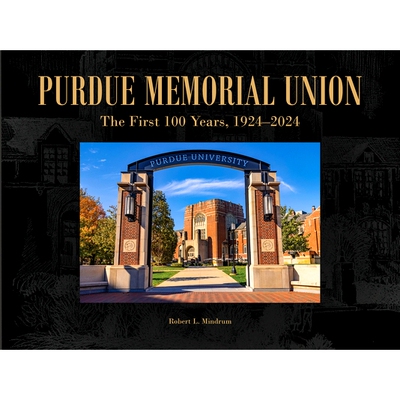 预订 Purdue Memorial Union: The First 100 Years, 1924-2024: 9781612499741