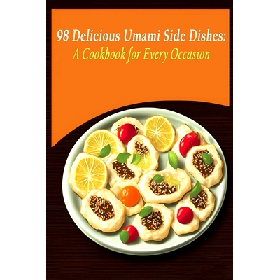预订 98 Delicious Umami Side Dishes: A Cookbook for Every Occasion: 9798851848292