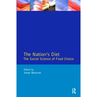预订 The Nation’s Diet: The Social Science of Food Choice 国家的饮食：食品选择的社会科学: 9781138154667