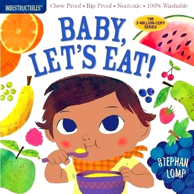 预订 Indestructibles: Baby, Let’s Eat!: Chew Proof - Rip Proof - Nontoxic - * Washable (Book for Babies, Newborn Books,