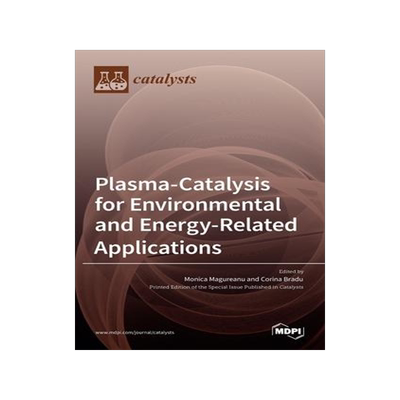 [预订]Plasma-Catalysis for Environmental and Energy-Related Applications 9783036527833