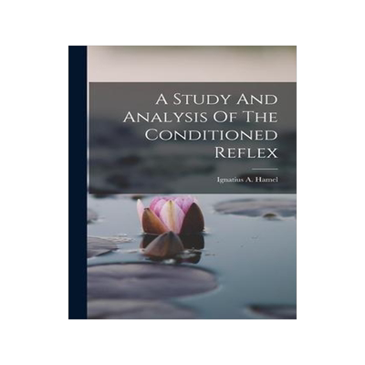 [预订]A Study And Analysis Of The Conditioned Reflex 9781018645841