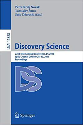 【预售】Discovery Science: 22nd International Conference, DS 2019, Split, Croatia, October 28-30, 2019, Proceedings