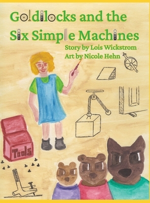 【预订】Goldilocks and the Six Simple Machines