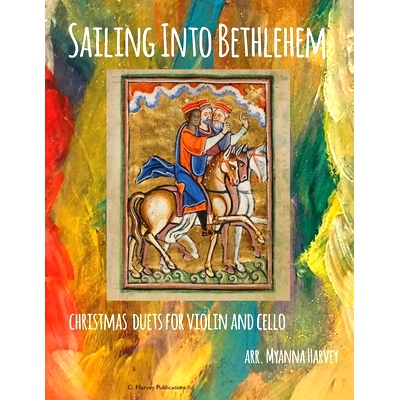 预订 Sailing Into Bethlehem, Christmas Duets for Violin and Cello: 9781635232806