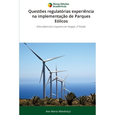 预订 Questões regulatórias experiência na implementação de Parques Eólicos: 9786209314360