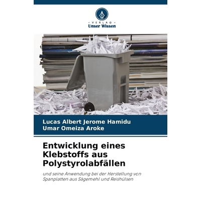 预订 Entwicklung eines Klebstoffs aus Polystyrolabfällen: und seine Anwendung bei der Herstellung von Spanplatten aus S