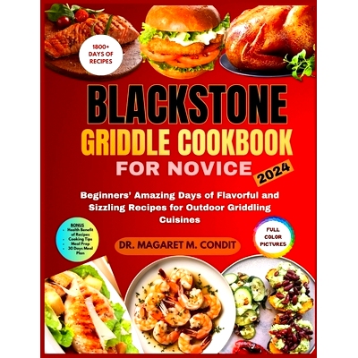 预订 Blackstone Griddle Cookbook for Novice: Beginners’ Amazing Days of Flavorful and Sizzling Recipes for Outdoor Grid