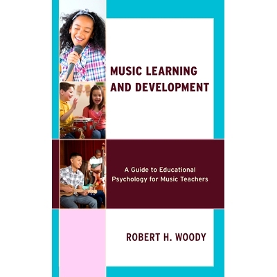 预订 Music Learning and Development: A Guide to Educational Psychology for Music Teachers 音乐学习与发展：对音乐教师的教