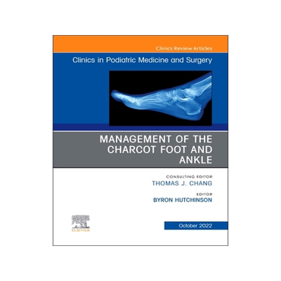 [预订]Management of the Charcot Foot and Ankle, an Issue of Clinics in Podiatric Medicine and Surgery