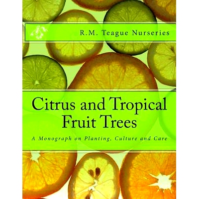 预订 Citrus and Tropical Fruit Trees: A Monograph on Planting, Culture and Care: 9781985119512