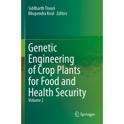 预订 Genetic Engineering of Crop Plants for Food and Health Security Volume 2 用于粮食与健康安全的农作物基因工程 第2卷 9