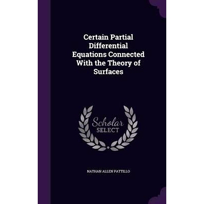 预订 Certain Partial Differential Equations Connected With the Theory of Surfaces: 9781359316264
