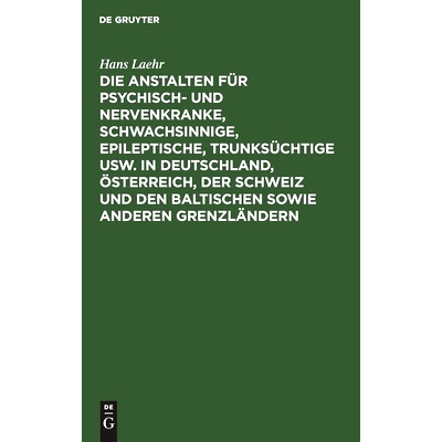 预订 Die Anstalten für Psychisch- und Nervenkranke, Schwachsinnige, Epileptische, Trunksüchtige usw. in Deutschland,