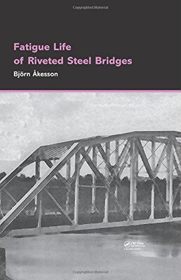 【预订】Fatigue Life of Riveted Steel Bridges