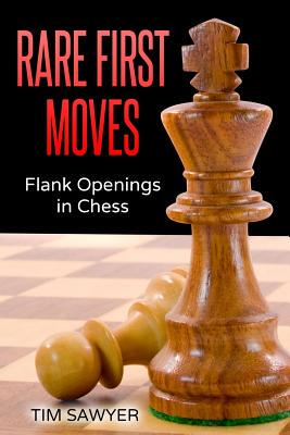 【预订】Rare First Moves: Flank Openings in Chess 9781539754916