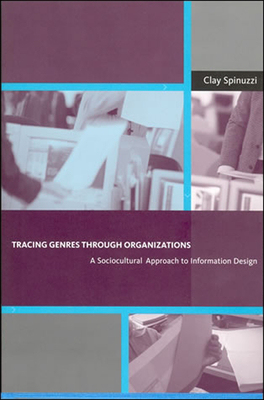 【预订】Tracing Genres Through Organizations: A Sociocultural Approach to Information Design