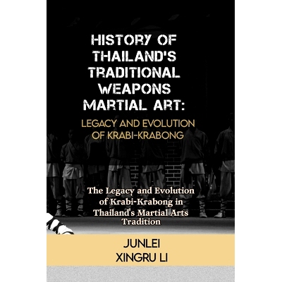 预订 History of Thailand’s Traditional Weapons Martial Art: Legacy and Evolution of Krabi-Krabong: The Legacy and Evolu