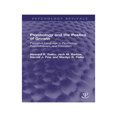 [预订]Psychology and the Poetics of Growth: Figurative Language in Psychology, Psychotherapy, and Educatio 9781032593845