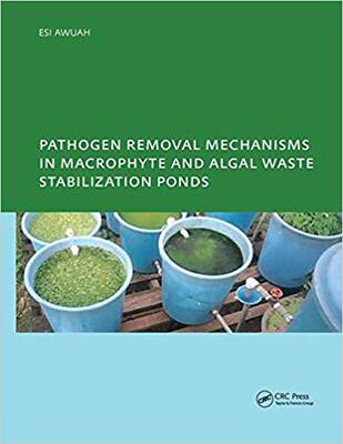 【预售】Pathogen Removal Mechanisms in Macrophyte and Algal Waste Stabilization Ponds