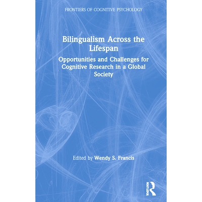 预订 Bilingualism Across the Lifespan: Opportunities and Challenges for Cognitive Research in a Global Society 跨越寿命