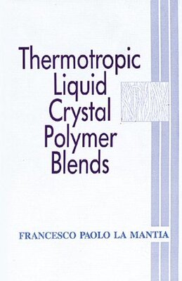 【预订】Thermotropic Liquid Crystal Polymer Blends