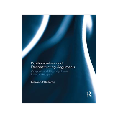 [预订]Posthumanism and Deconstructing Arguments 9781032179179