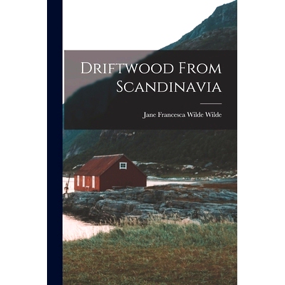 预订 Driftwood From Scandinavia: 9781017906363