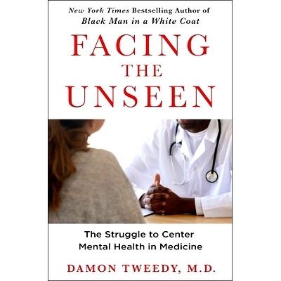 预订 Facing the Unseen: The Struggle to Center Mental Health in Medicine: 9781250284891