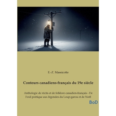 预订 Conteurs canadiens-français du 19e siècle: Anthologie de récits et de folklore canadien-français - De l’exil p