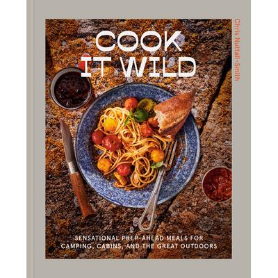 预订 Cook It Wild: Sensational Prep-Ahead Meals for Camping, Cabins, and the Great Outdoors: A Cookbook野外烹饪：野营、