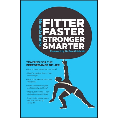 预订 Fitter, Faster, Stronger, Smarter: Training For The Performance Of Life 职场生活培训: 9780731406630
