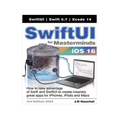 [预订]SwiftUI for Masterminds 3rd Edition 2022: How to take advantage of Swift and SwiftUI to create insan 9781777978228