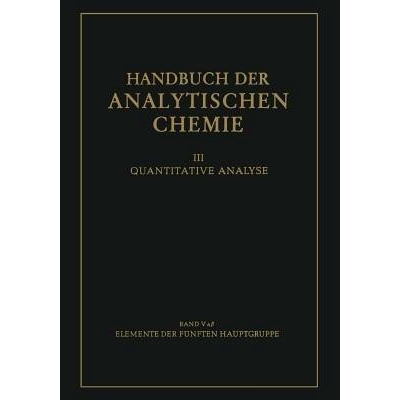 预订 Elemente der Fünften Hauptgruppe: Phosphor Bestimmung der Phosphorsäure im Biologischen Material: 9783540017066